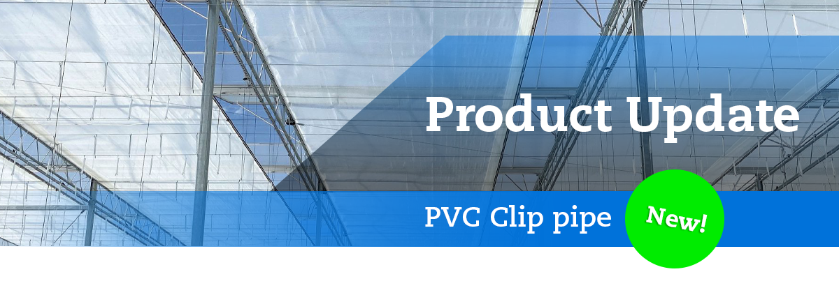 Product Update | PVC Clip pipe - Valk Horti Systems